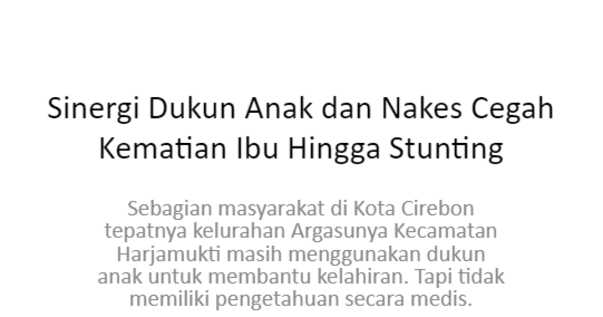 Sinergi Dukun Anak dan Nakes Cegah Kematian Ibu Hingga Stunting | Independen